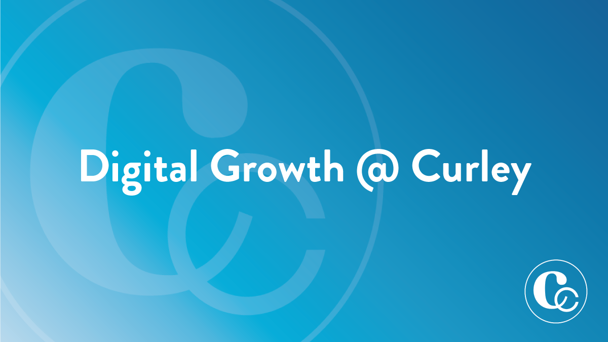 Digital Growth @ Curley - Curley Company